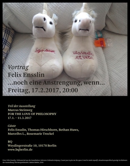 Vortrag Felix Ensslin "... noch eine Anstrengung, wenn ..." BQ Galerie ...